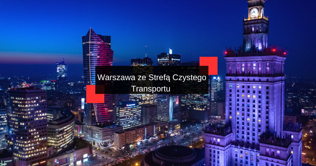 Oficjalnie: Warszawa ze Strefą Czystego Transportu